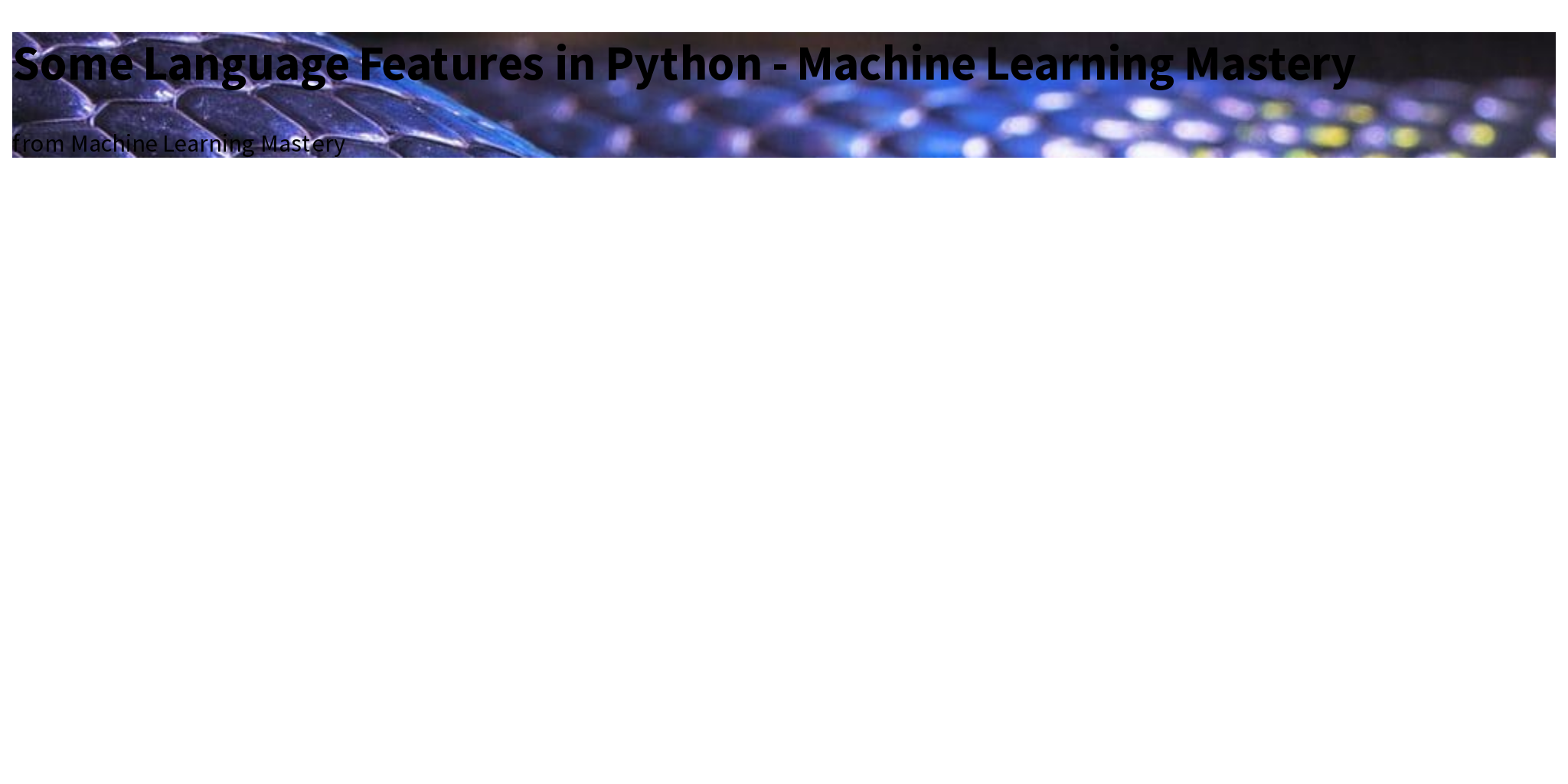 Some Language Features in Python - Machine Learning Mastery - Briefly
