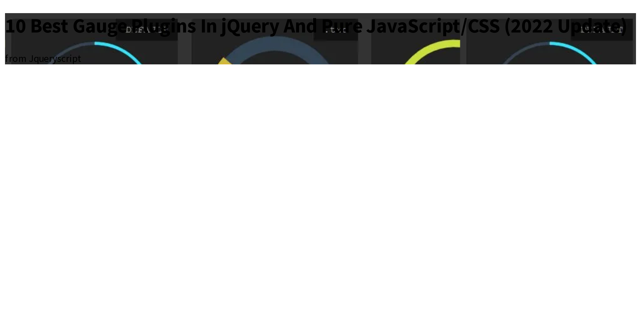 10 Best Gauge Plugins In jQuery And Pure JavaScript/CSS (2022 Update ... 10 Best Gauge Plugins In jQuery And Pure JavaScript/CSS (2022 Update ...