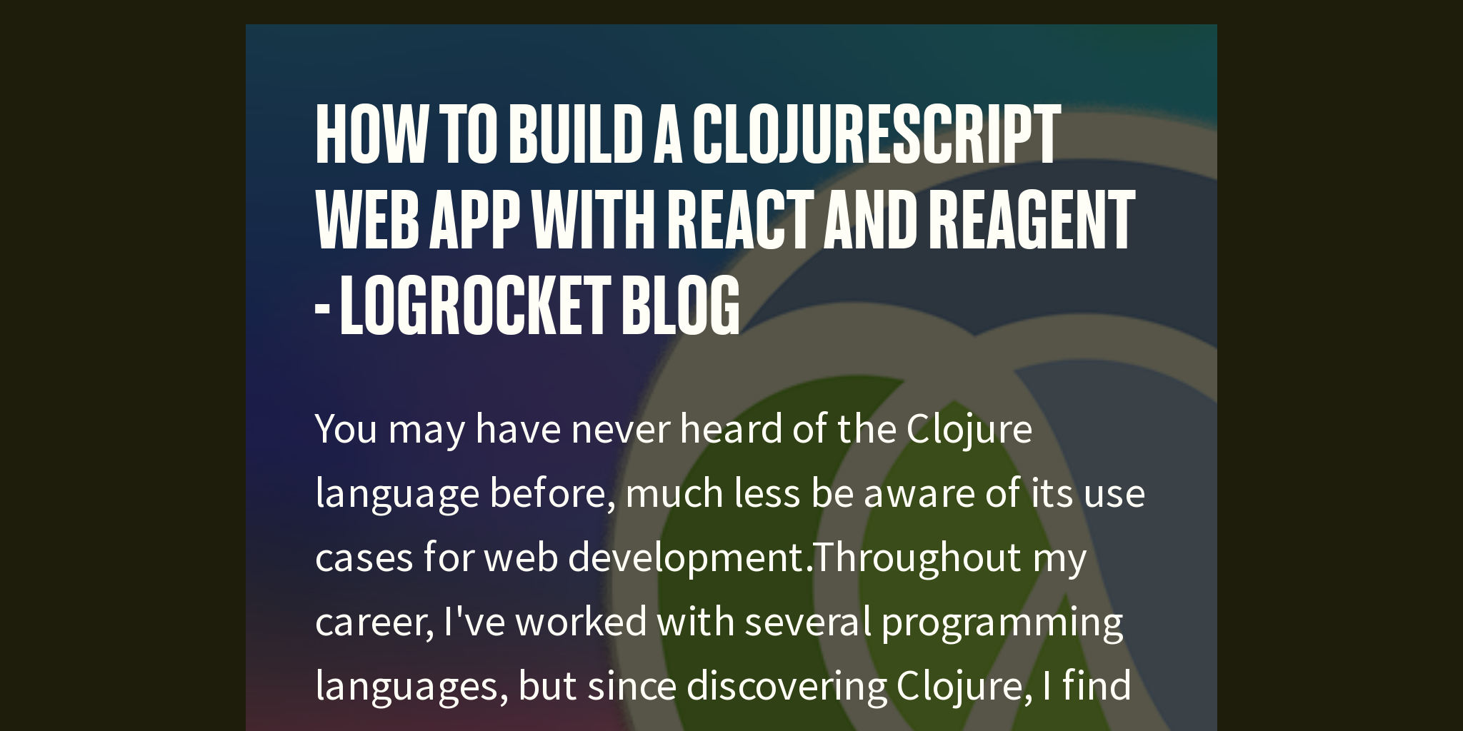 How To Build A Clojurescript Web App With React And Reagent Logrocket Blog Briefly