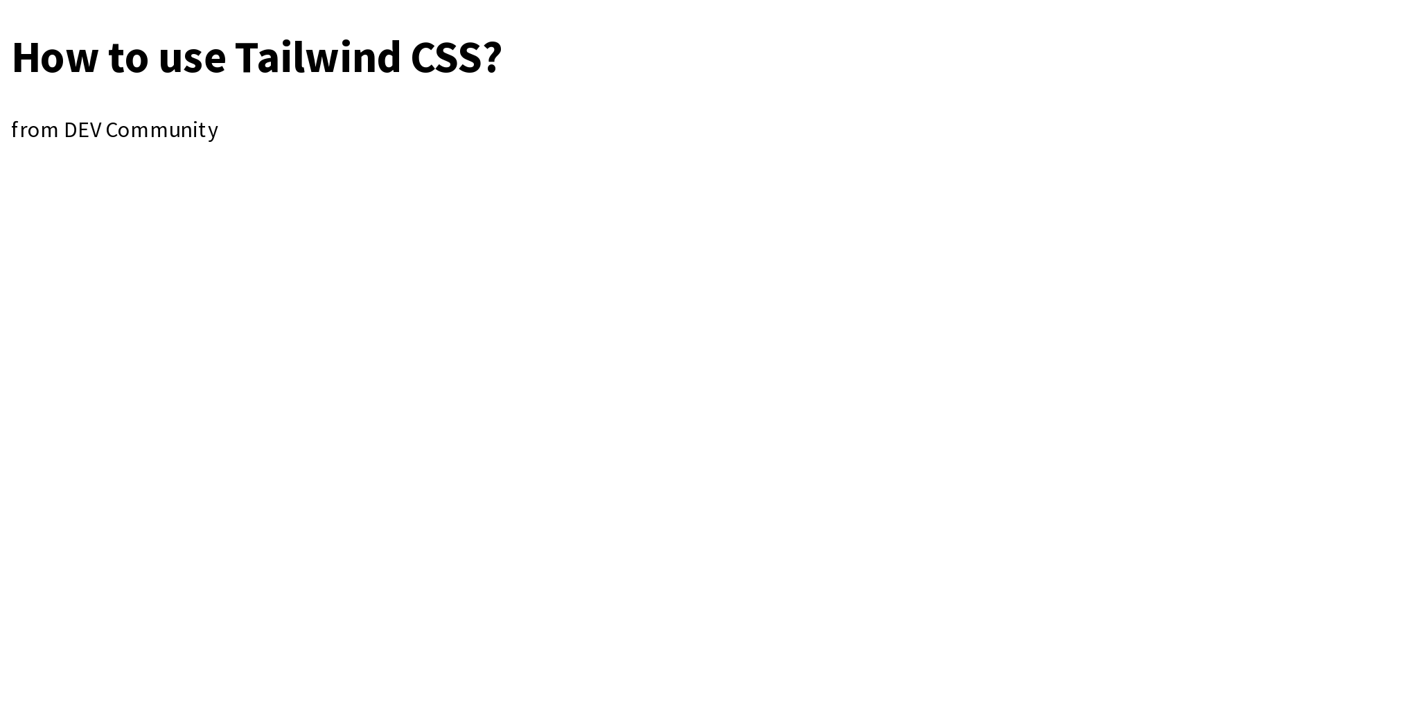 How to use Tailwind CSS? - Briefly
