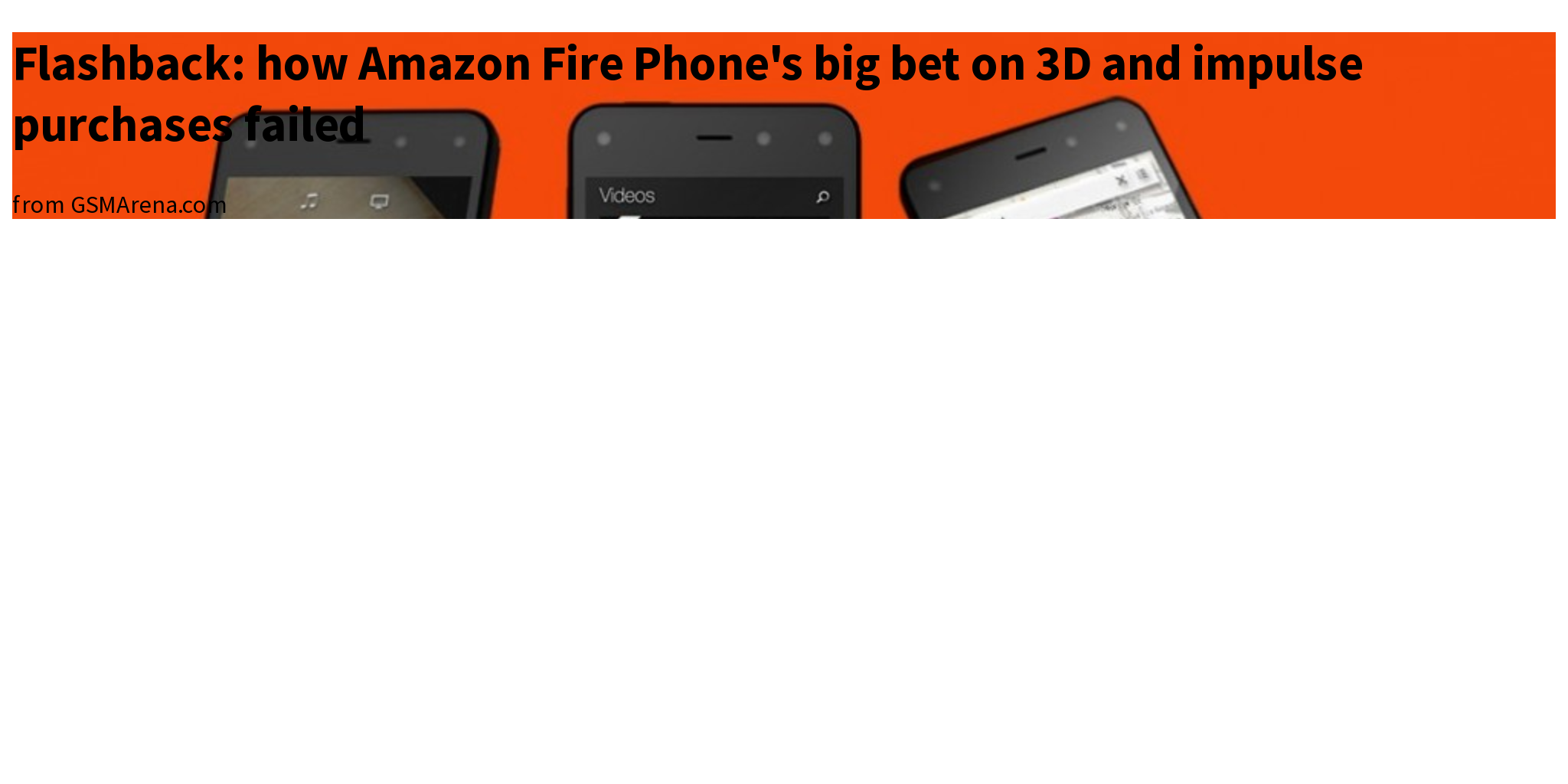 Flashback: how Amazon Fire Phone's big bet on 3D and impulse purchases ...