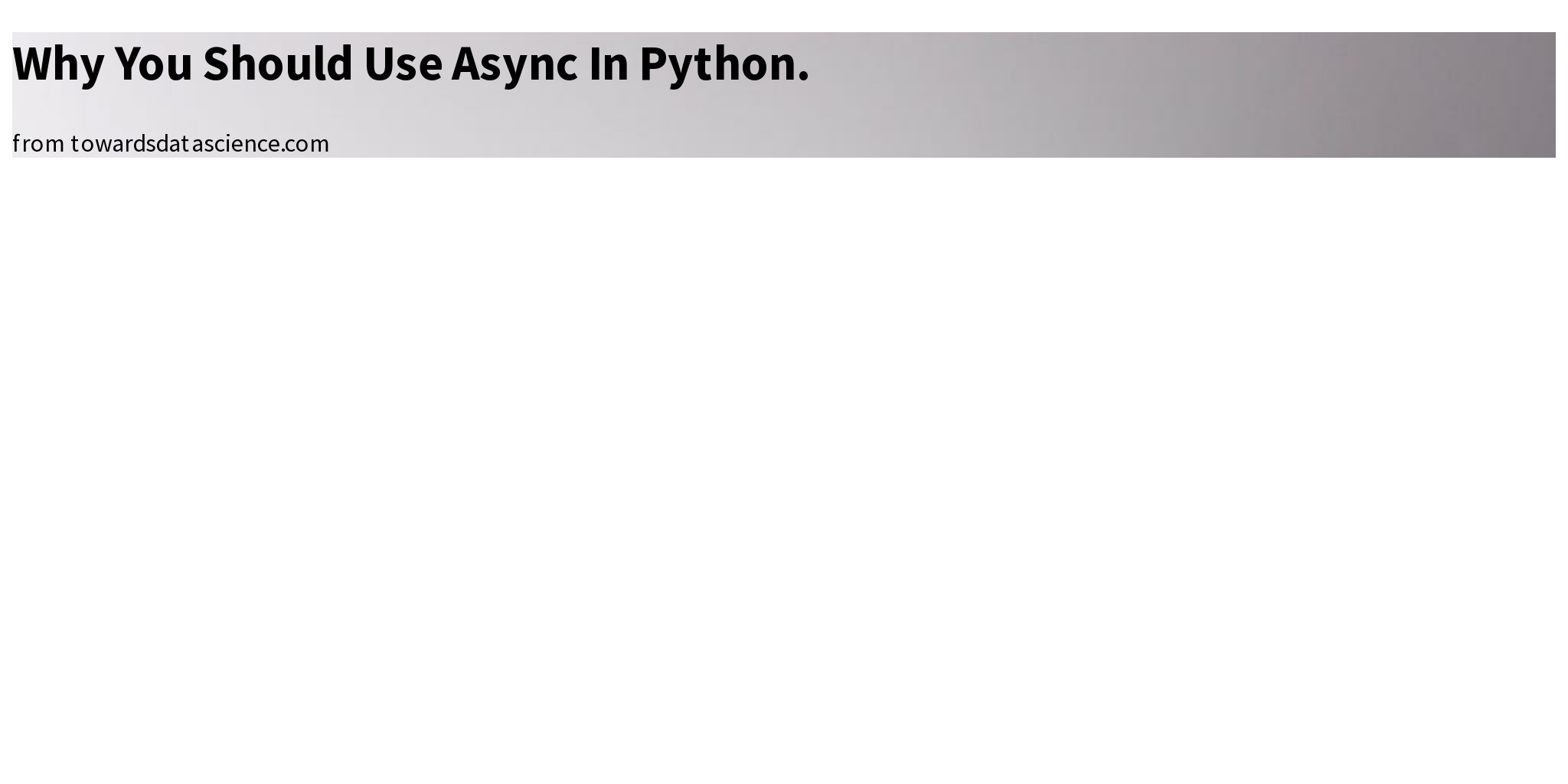 Why You Should Use Async In Python. - Briefly